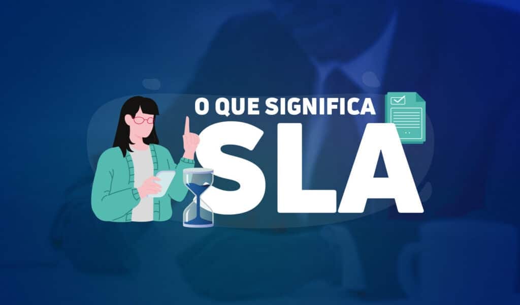 O que significa SLA? - VC-X Solutions