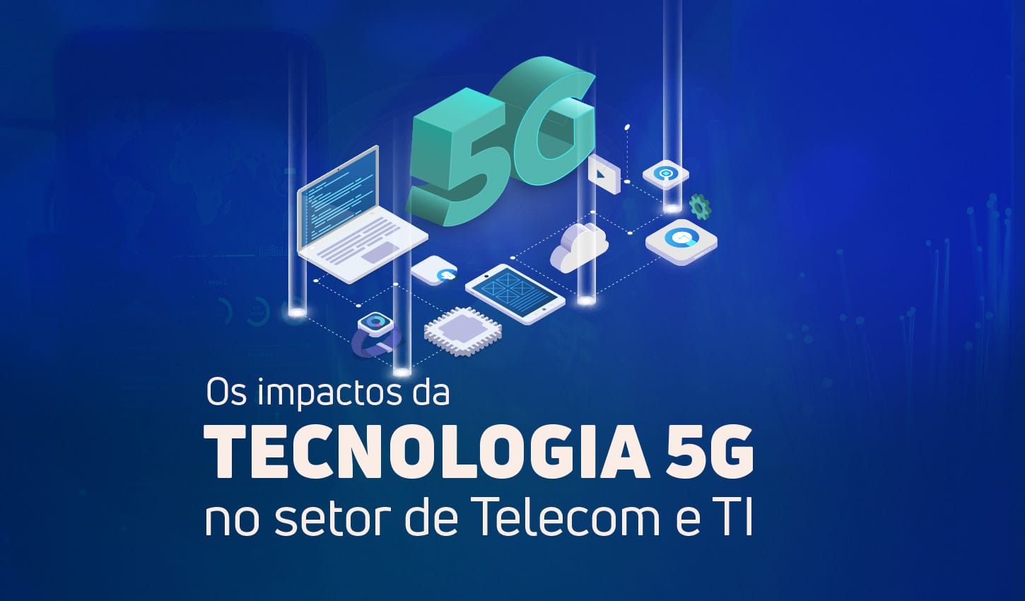 Os impactos da tecnologia 5G no setor de Telecom e TI - VC-X Solutions