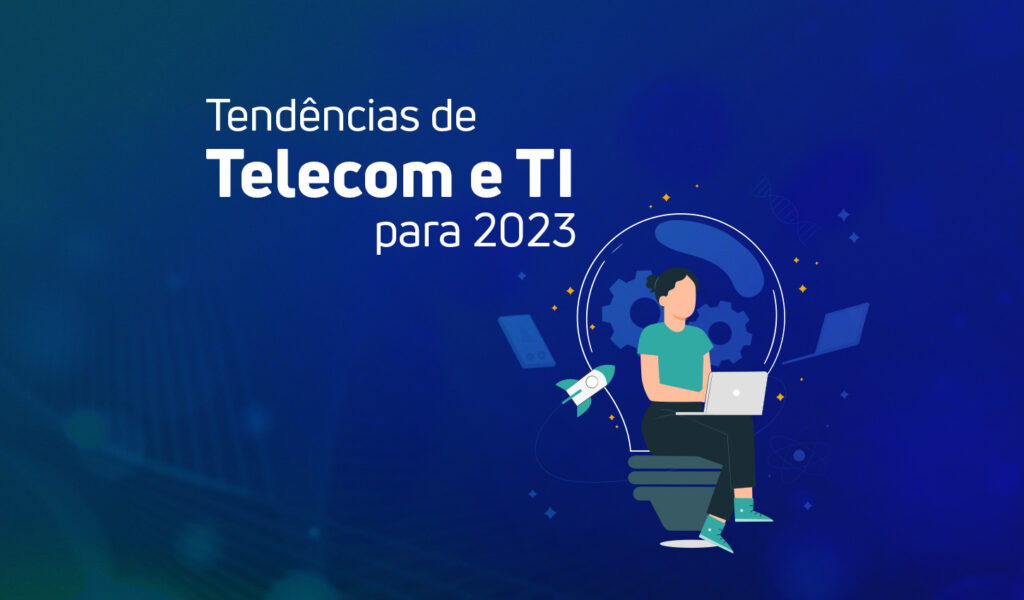 11 tendências de telecom e TI para 2023 - VC-X Solutions