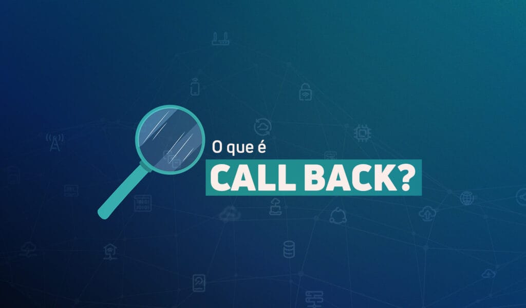 O que é call back? - VC-X Solutions