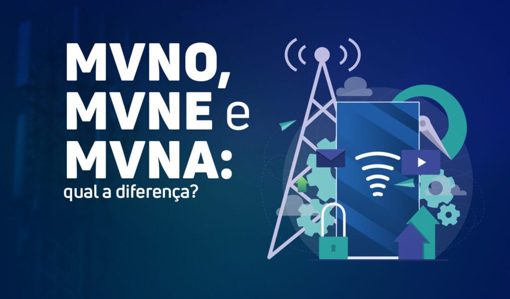 MVNO, MVNE e MVNA: qual a diferença? - VC-X Solutions