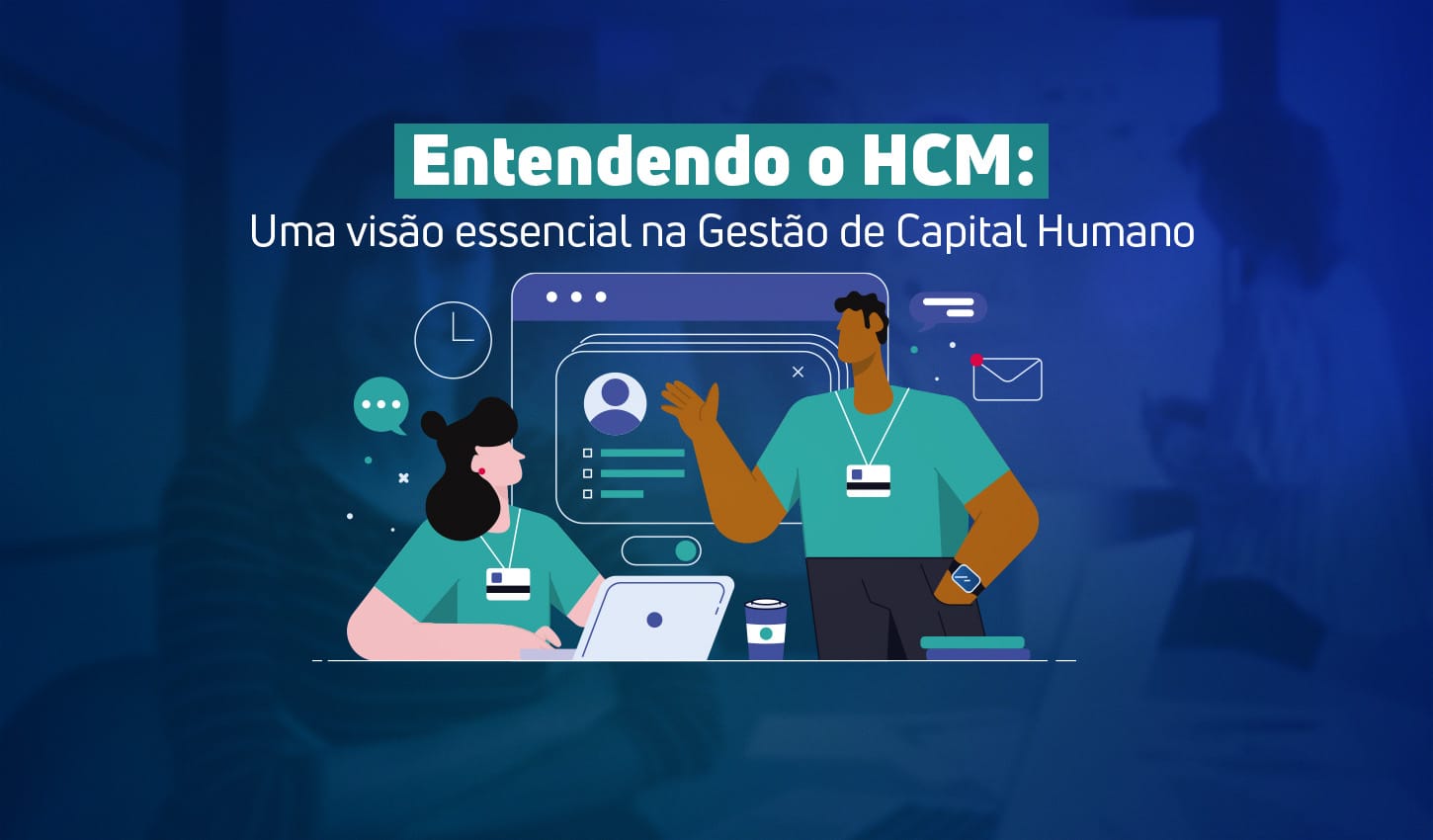 Entendendo o HCM: Gestão de Capital Humano